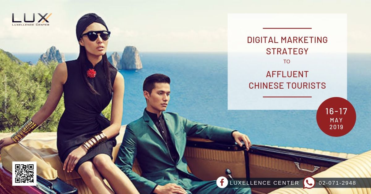 Digital Marketing Strategy to Affluent Chinese Tourists by Luxellence Center | Franco-thaï ...
